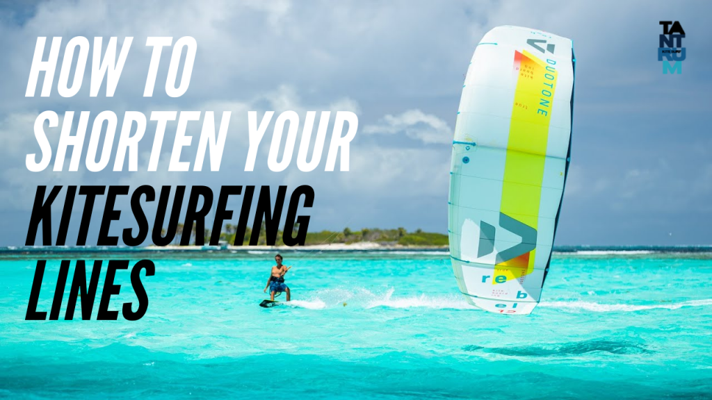 How To Shorten Your Kitesurfing Lines